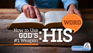 How to Use God’s No. 1 Weapon: His Word - KCM Blog