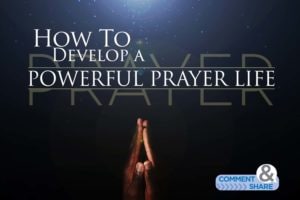 How To Develop a Powerful Prayer Life - KCM Blog