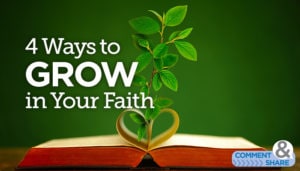 4 Ways to Grow in Your Faith - KCM Blog