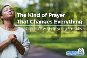 The Kind of Prayer That Changes Everything - KCM Blog
