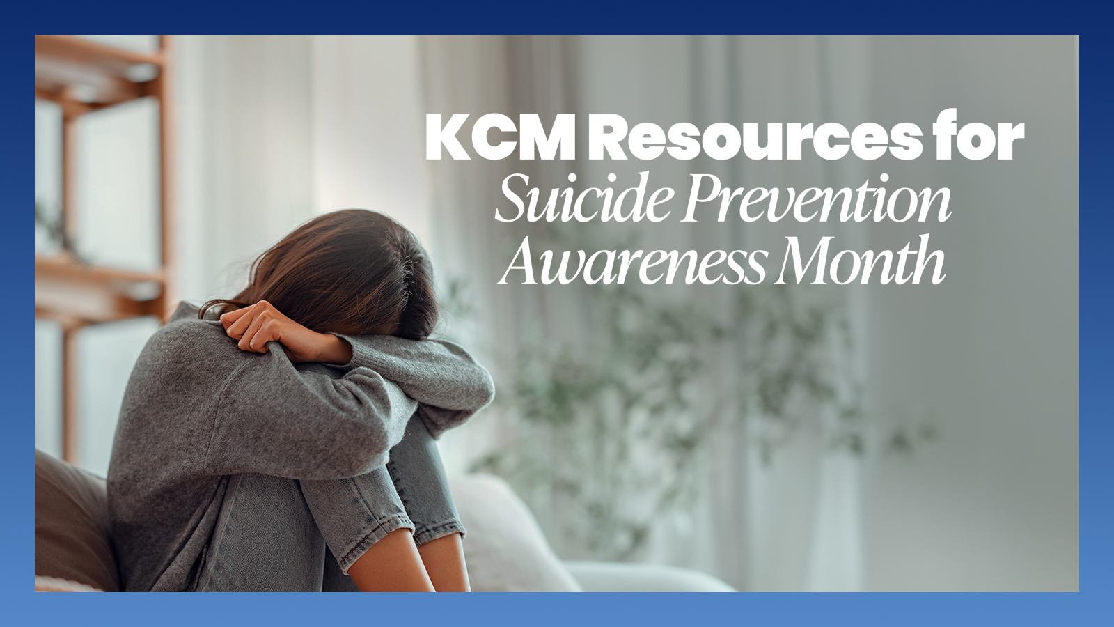 Kenneth Copeland Ministries Resources for Suicide Prevention Awareness Month - KCM Blog
